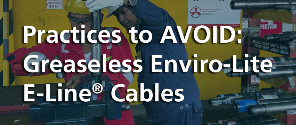 List Of Greaseless Enviro-Lite E-Line® Cables Usage Practices