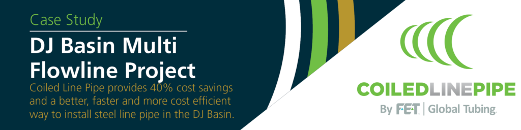 DJ Basin Multi Flowline Project - Forum Energy Technologies, Inc.